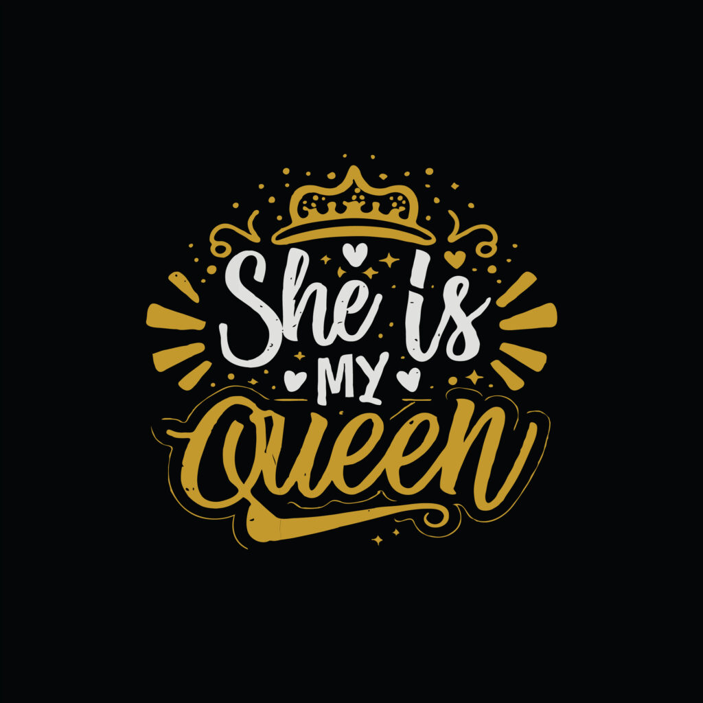 She is my Queen. vector illustration. Fun text for t-shirt print and ...