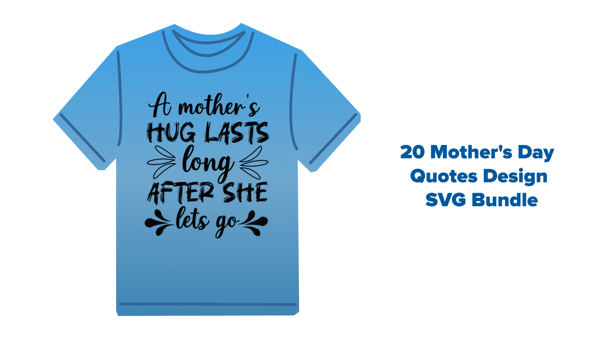 Mothers Day Inspirational And Motivational Quotes Svg T Shirt Design