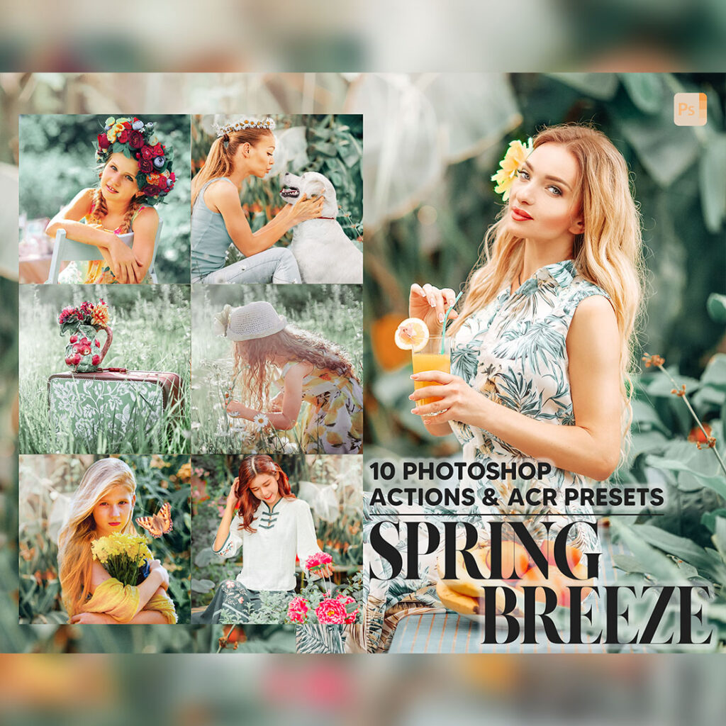 10 Photoshop Actions, Spring Breeze Ps Action, Bright ACR Preset, Warm ...