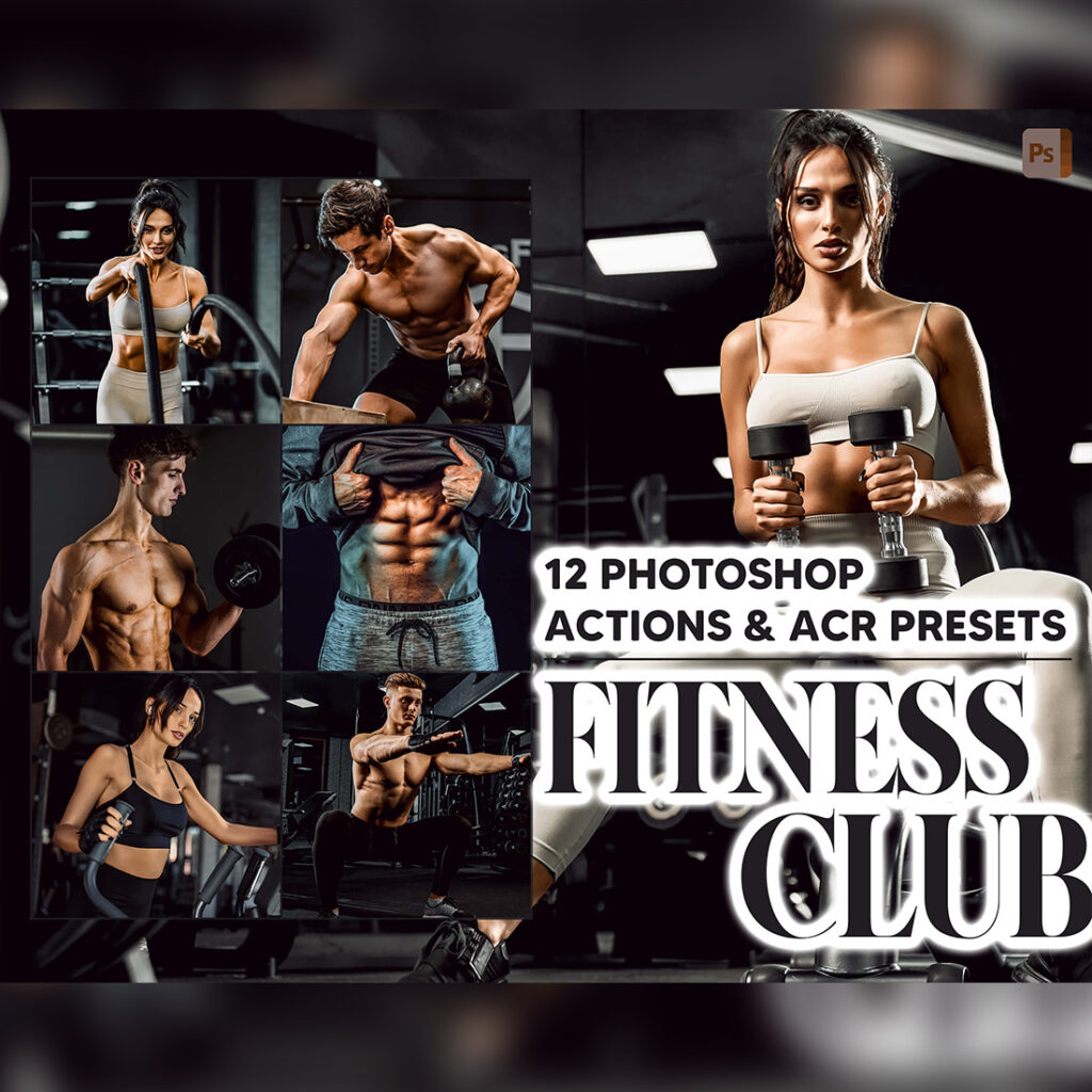 12 Photoshop Actions, Fitness Club Ps Action, Bodybuilding ACR Preset ...
