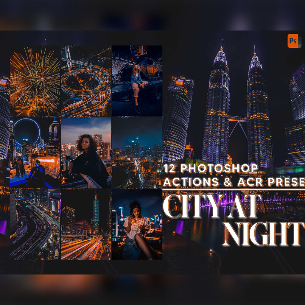 12 Photoshop Actions, City At Night Ps Action, Moody Urban ACR Preset, Orange Street Ps Filter ...