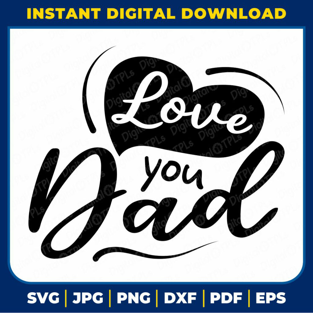 Love You Dad SVG | Father’s Day SVG, DXF, EPS, JPG, PNG & PDF Files ...