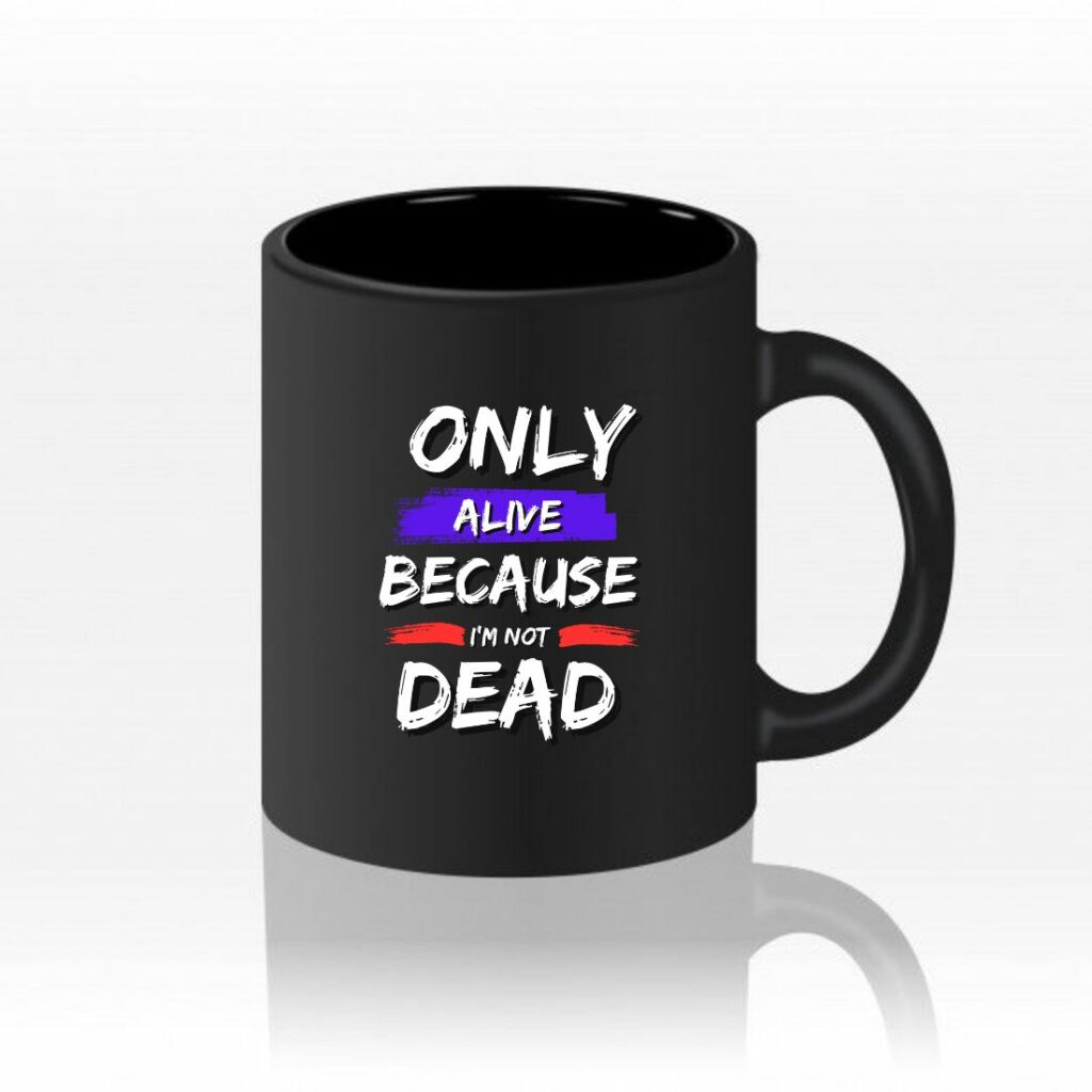 PNG, SVG FILE FORMATE| ONLY ALIVE BECAUSE I'M NOT DEAD - MasterBundles