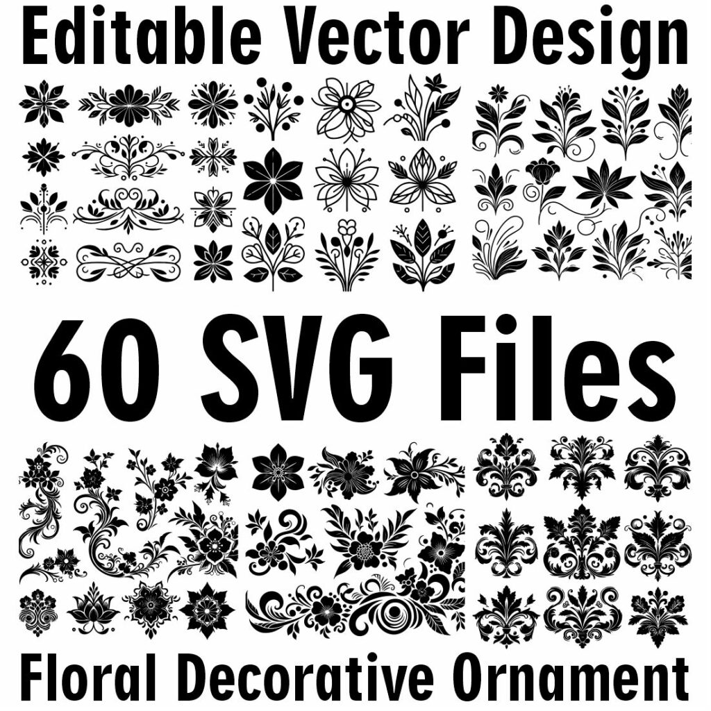 60 SVG Files - Floral Decorative Ornament - Editable Vector Design ...