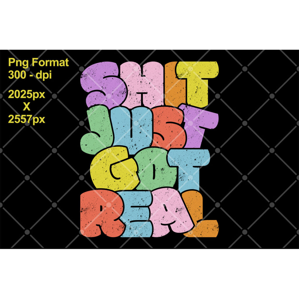 Shit Just Got Real - MasterBundles