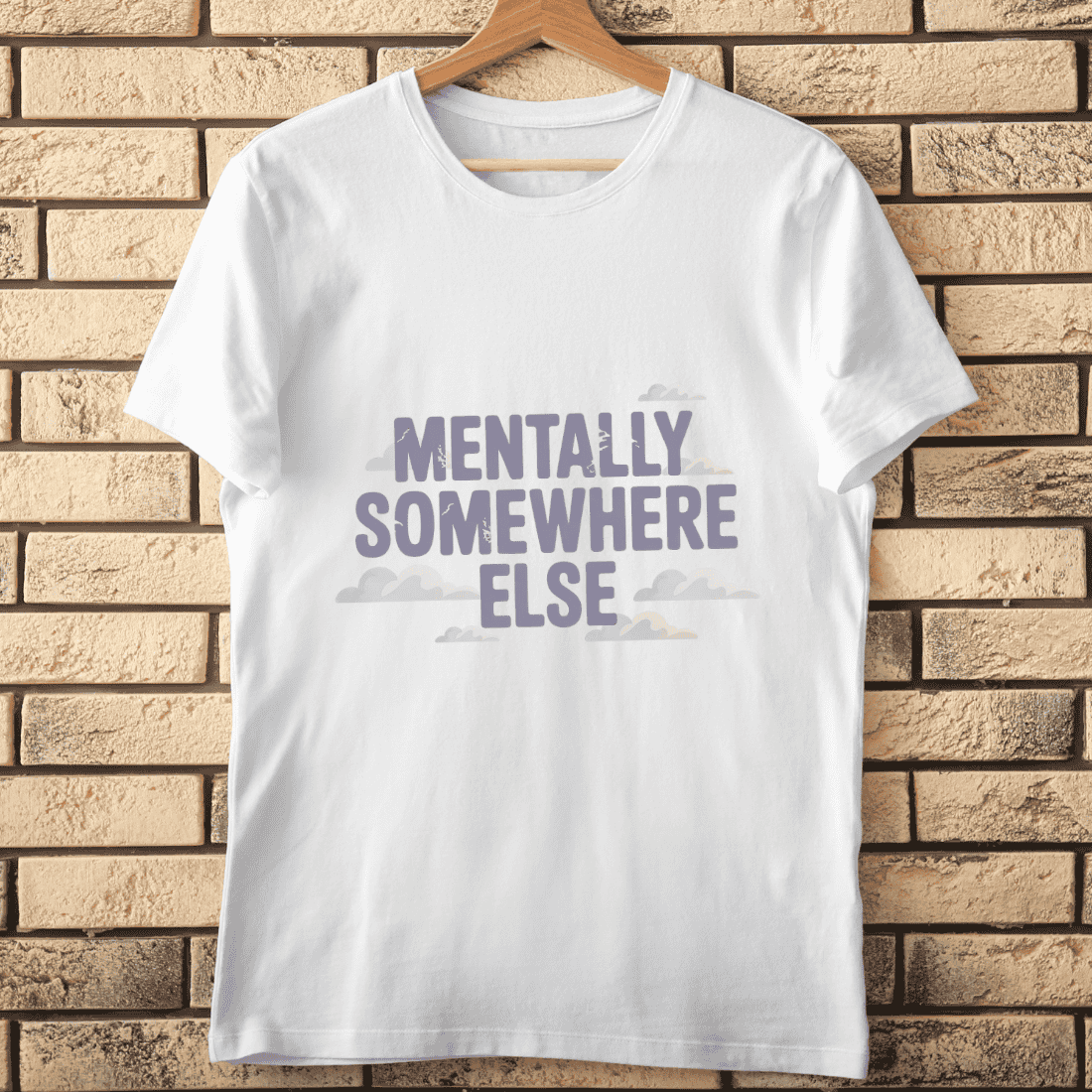 Mentally Somewhere Else Quote T-shirt Design - MasterBundles