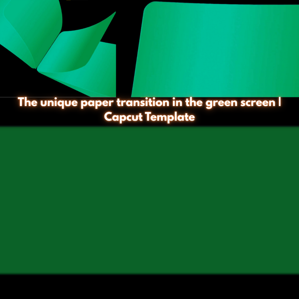 The unique paper transition in the green screen | Capcut Template ...