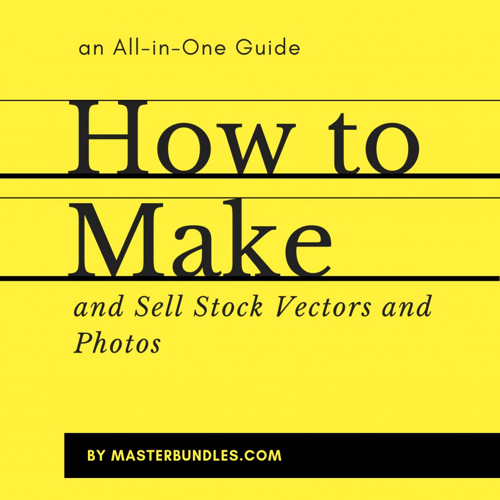 How to Make and Sell Stock Vectors and Photos: an All-in-One Guide ...