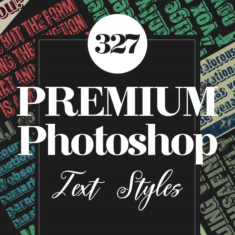 Photoshop Text Styles | Get 327 Premium Photoshop Text Styles for Just $24