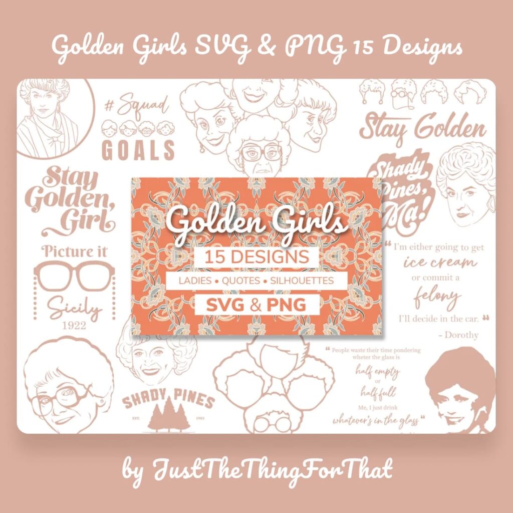 Golden Girls SVG & PNG 15 Designs – MasterBundles