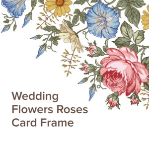 Wedding Flowers Roses Card Frame – MasterBundles