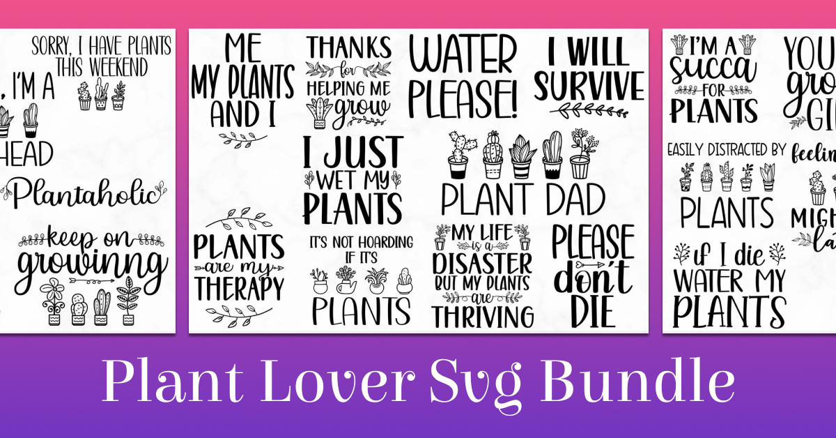 Plant Lover SVG Bundle, Plant Svg, Plant Quotes Svg, Houseplant Svg ...