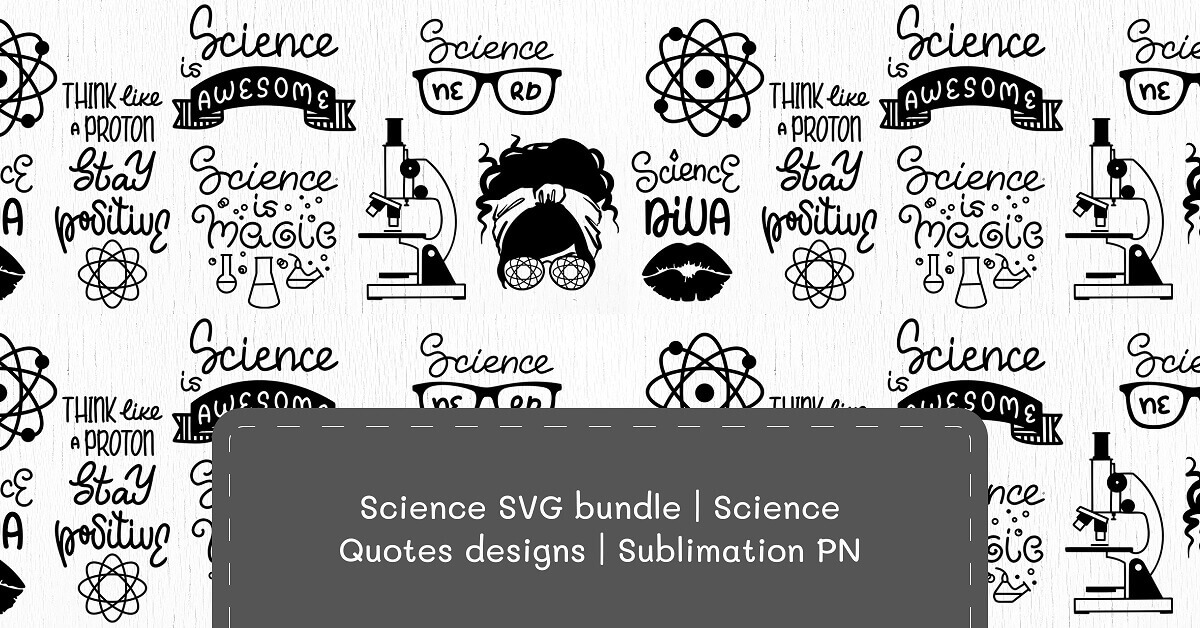 Science SVG Bundle | Science Quotes Designs | Sublimation PN ...